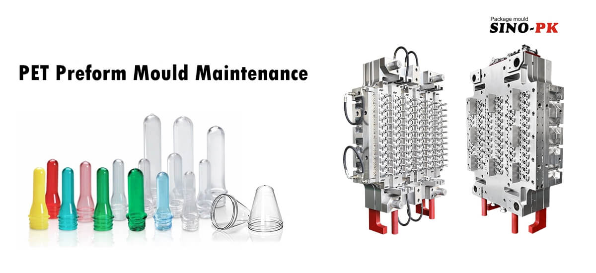 PET Preform Mould Maintenance|PET Preform Mould Maintenance Guidance-SINOPK